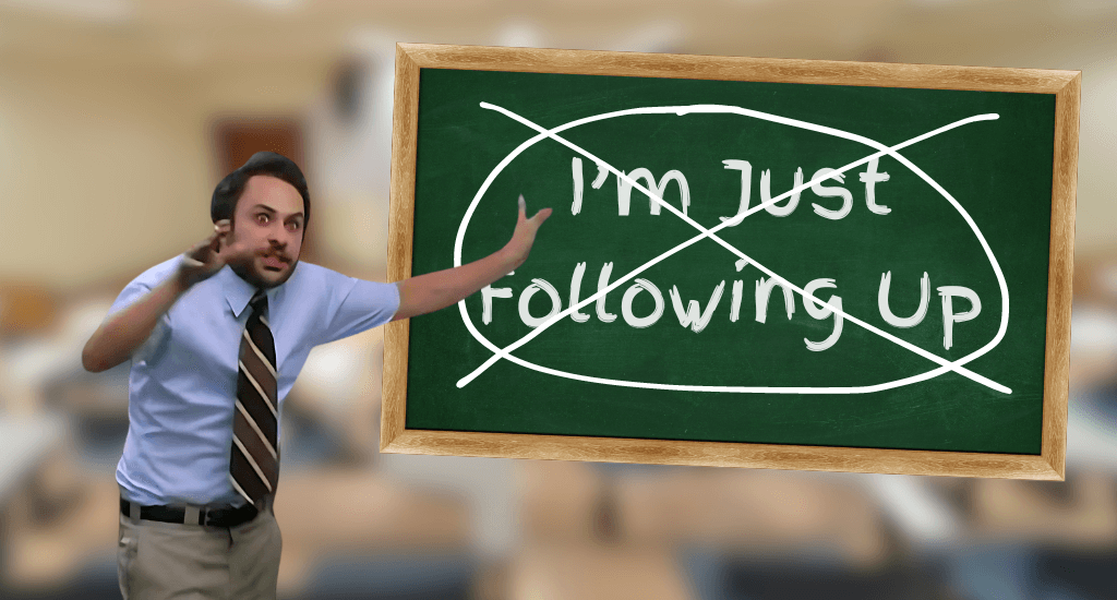 5 Ways to Follow Up Without Saying "I'm Following Up".