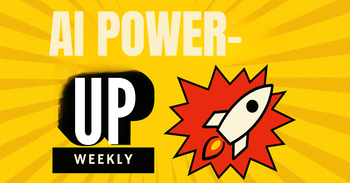 AI POWER UP WEEKLY