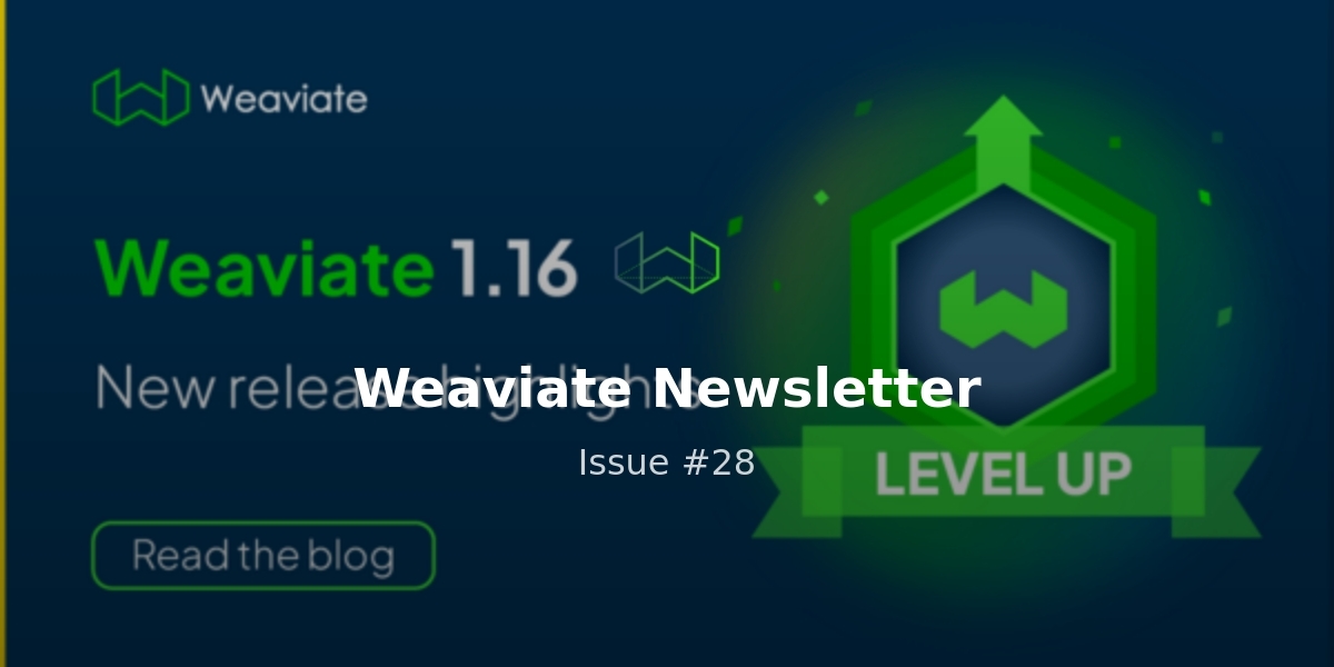 Weaviate Newsletter - Weaviate 1.16 and Getting Together