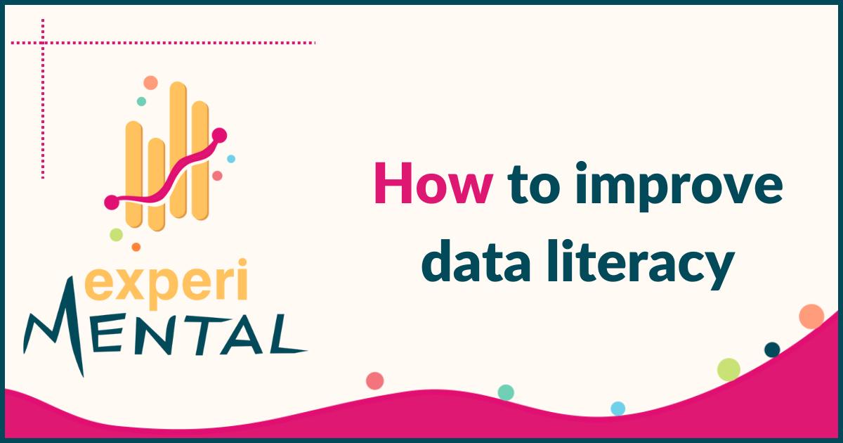 Log #028 | How to improve data literacy