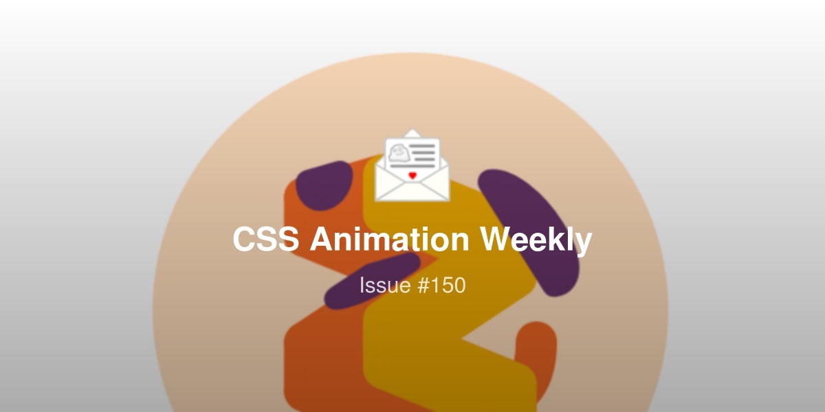 CSS Animation Weekly #150