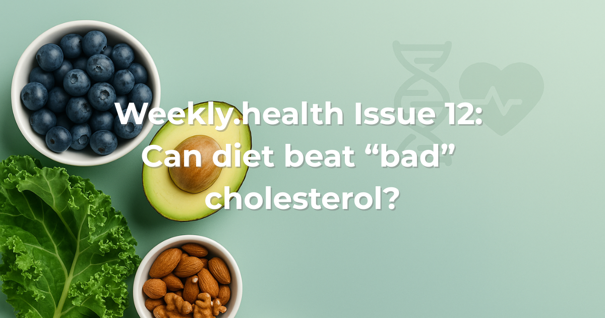 Issue 12: Can diet beat "bad" cholesterol? Here's what works
