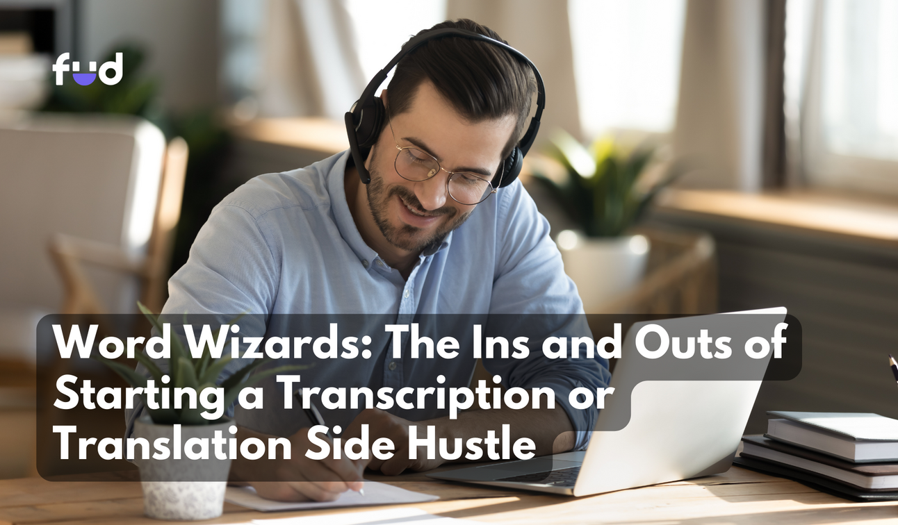 Word Wizards: The Ins and Outs of Starting a Transcription or Translat