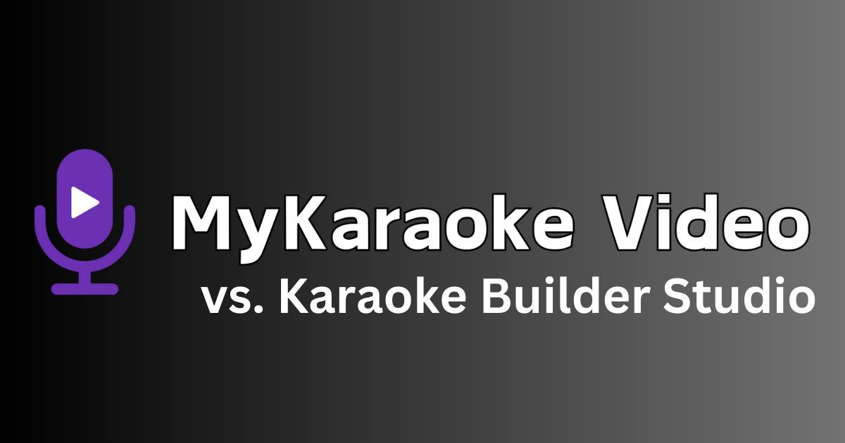 MyKaraoke Video vs. Karaoke Builder Studio
