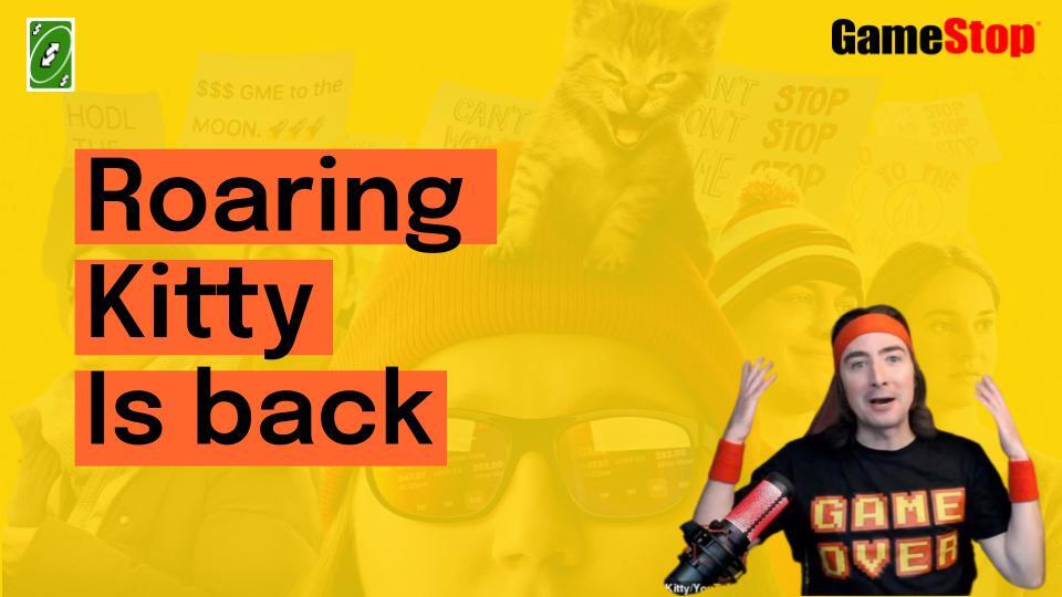 #23 June 2024: Roaring Kitty is Back