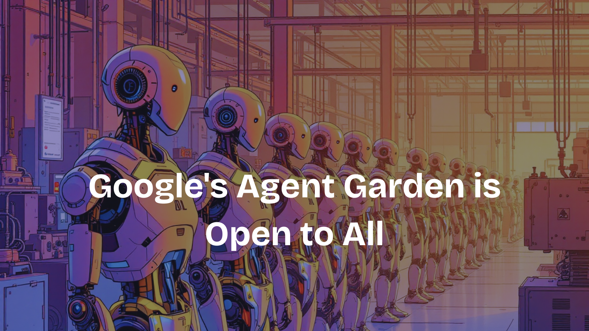Google's Agent Garden is Open to All