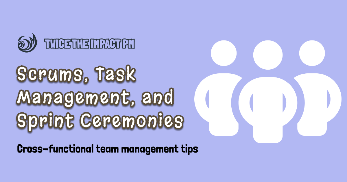 Scrums, Task Management, and Sprint Ceremonies 📆