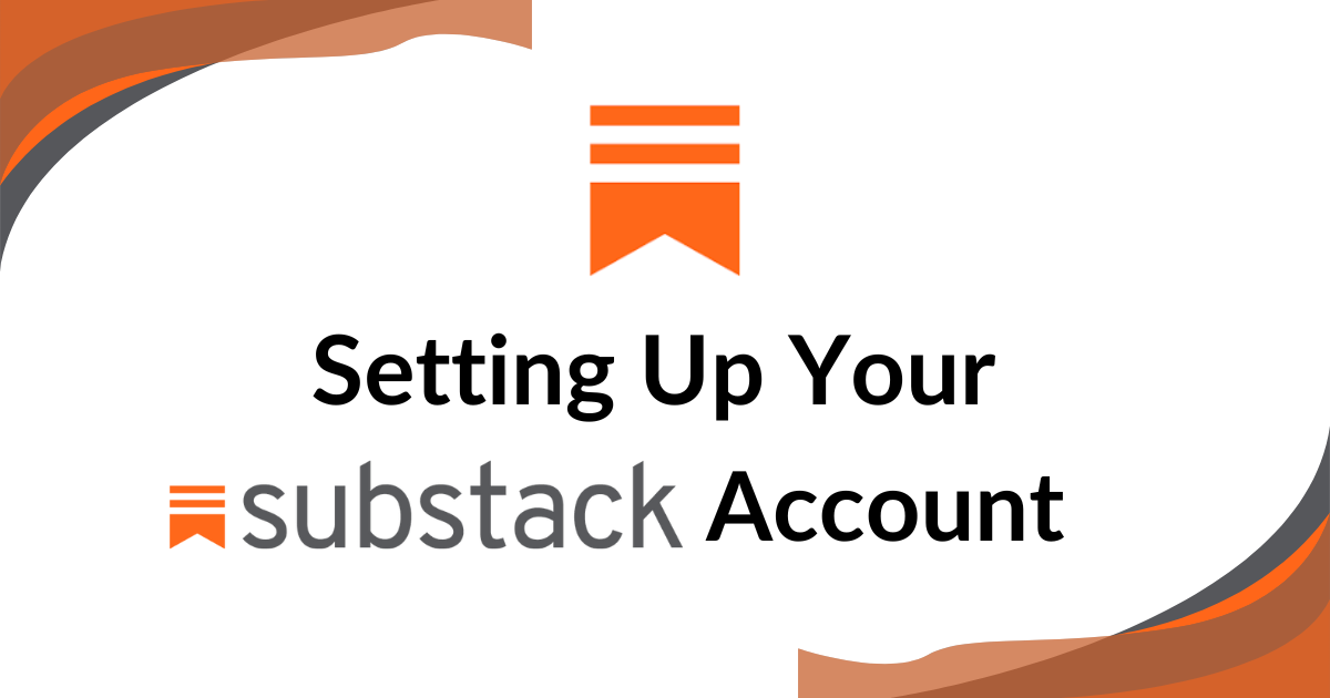 Set Up A Substack Account and Publication: Step by Step Guide