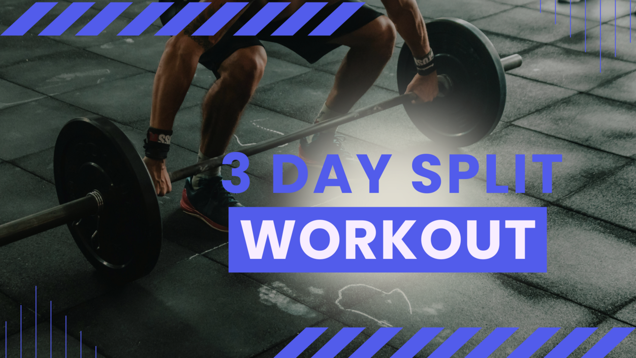 Guide on 3 Day Split Workout