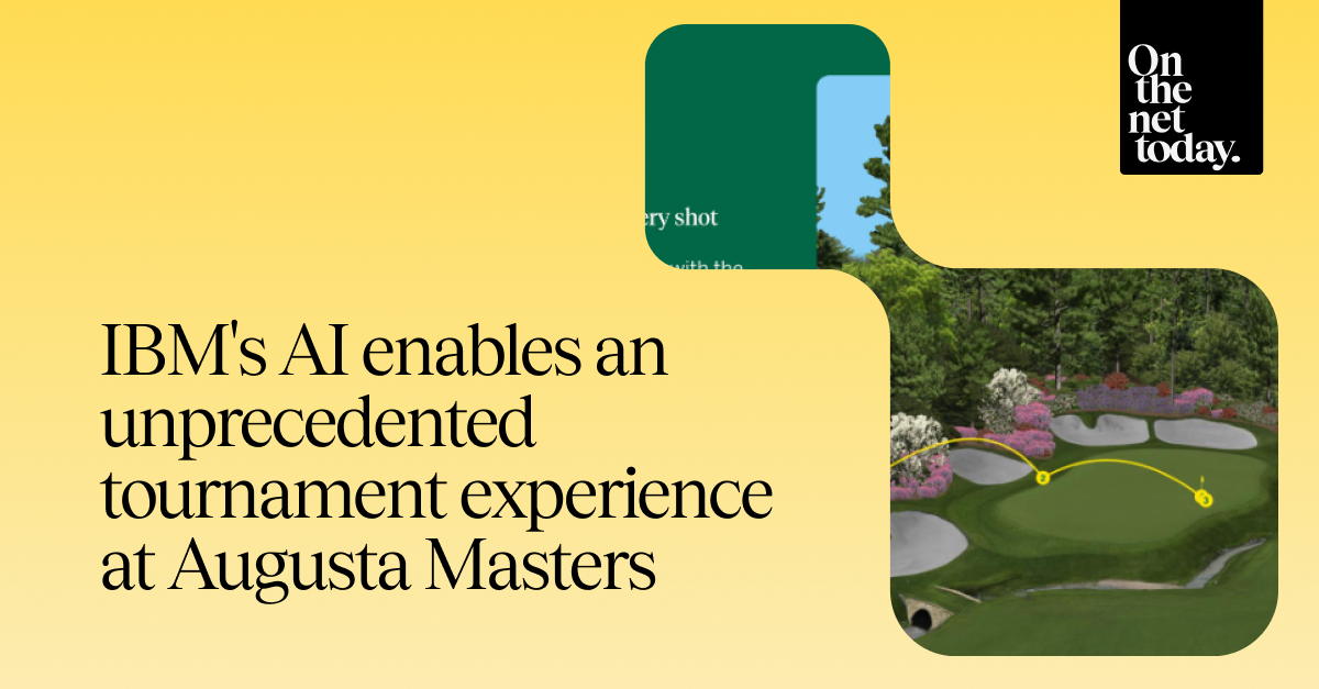 IBM's AI enables an unprecedented tournament experience at Augusta Masters