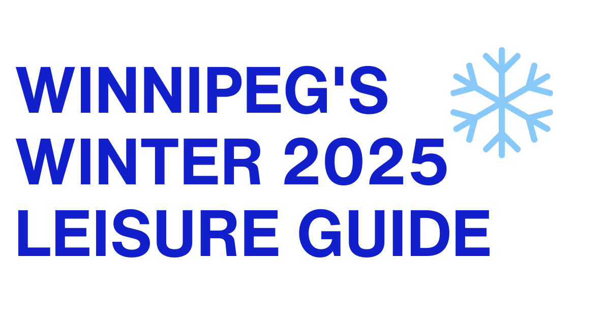 Winnipeg's Winter 2025 Leisure Guide