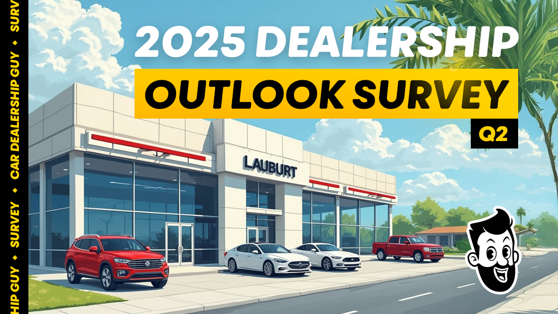 Exclusive: Car Dealership Guy Dealer Outlook Survey (Q2) results are in