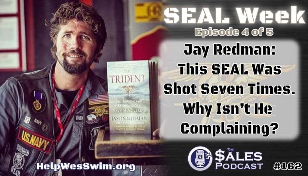 Shot 7 Times, Navy SEAL, Author, Speaker Jay Redman