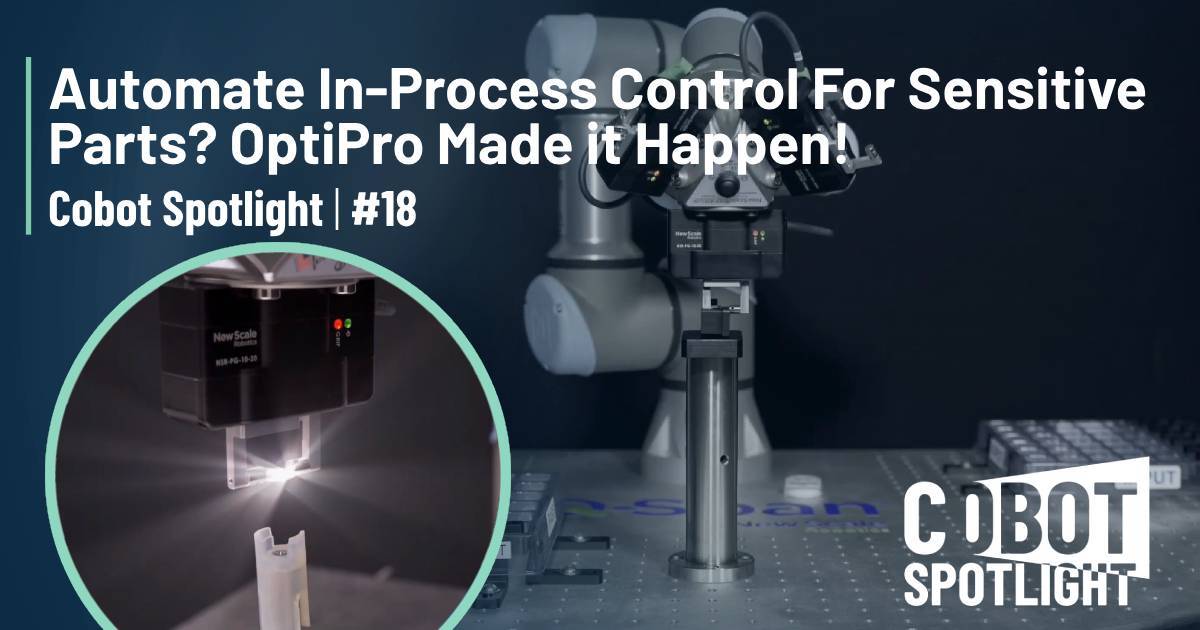 Trying To Automate In-Process Control Without Risking Sensitive Parts ...