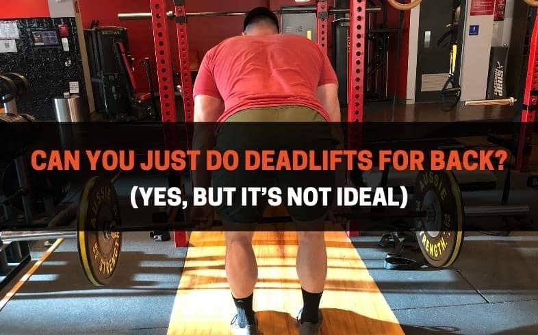 Can You Do Deadlifts for Back?