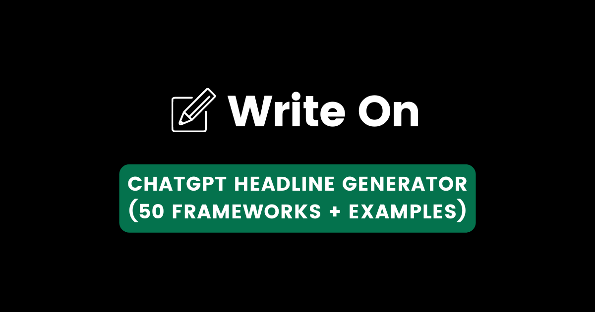 ChatGPT Headline Generator (50 Frameworks + Examples)