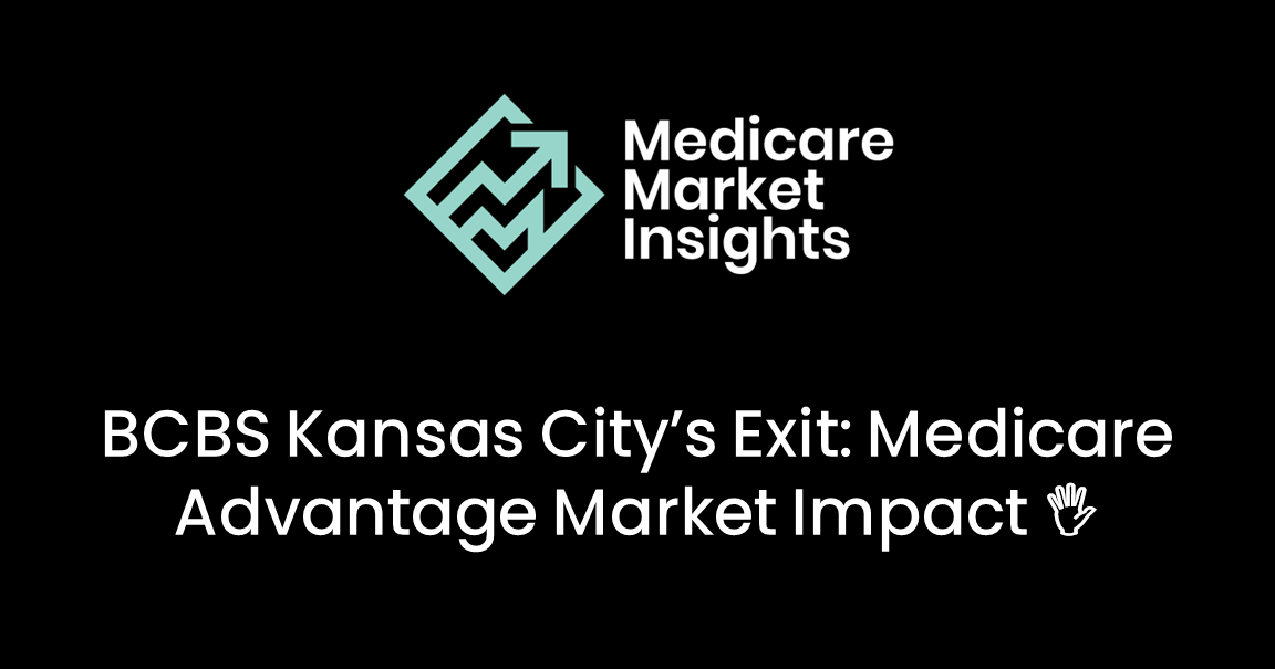BCBS Kansas City’s Exit: Medicare Advantage Market Impact 🖐