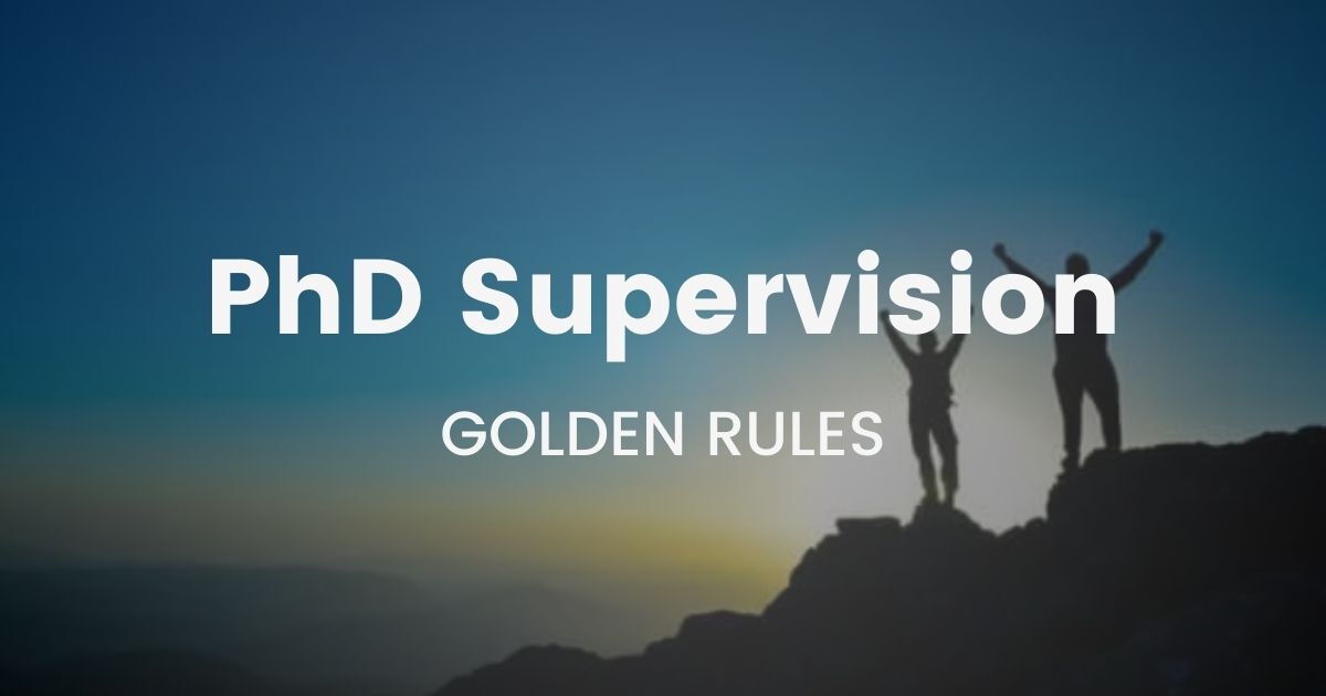 #29 Golden Rules for PhD supervision