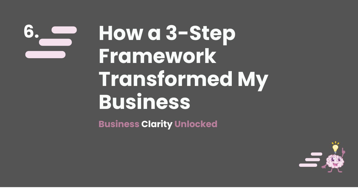 How a 3-Step Framework Transformed My Business