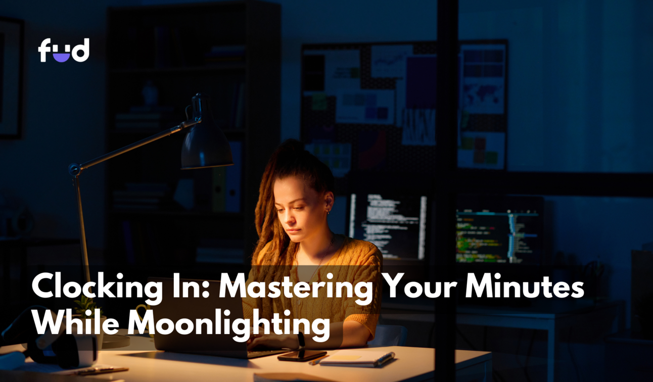 Clocking In: Mastering Your Minutes While Moonlighting