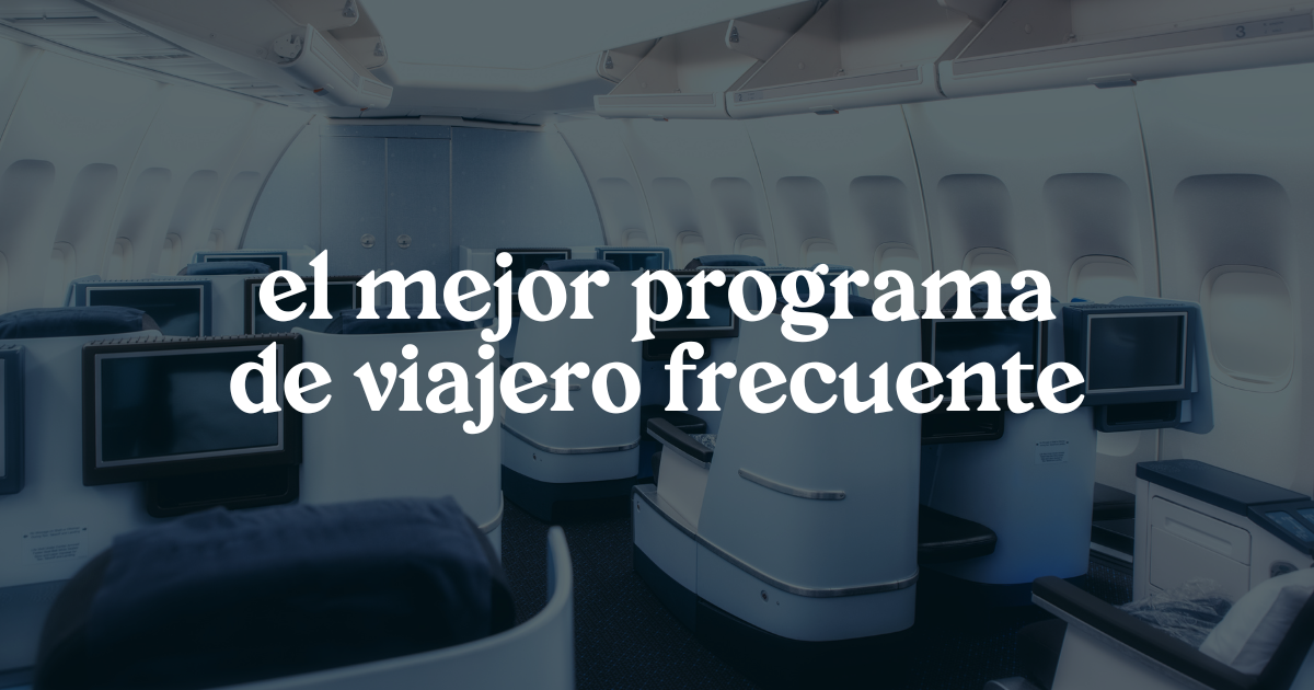 🛩️ El mejor programa de viajero frecuente
