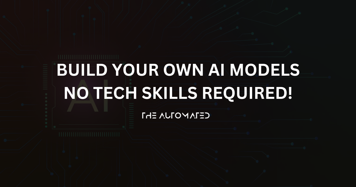 Build your own AI models - No tech skills needed!