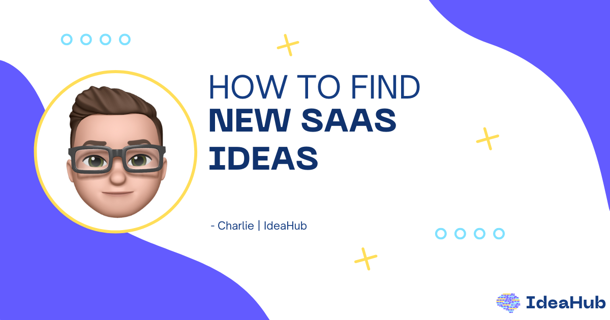 🧠 How to find new SaaS ideas (Building 101 #1)