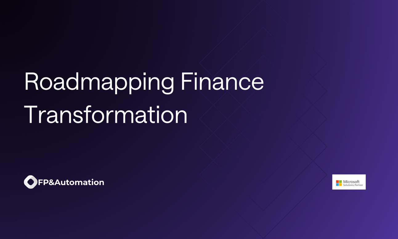 Seeing Around Corners: Your Guide to FP&A Transformation Roadmaps