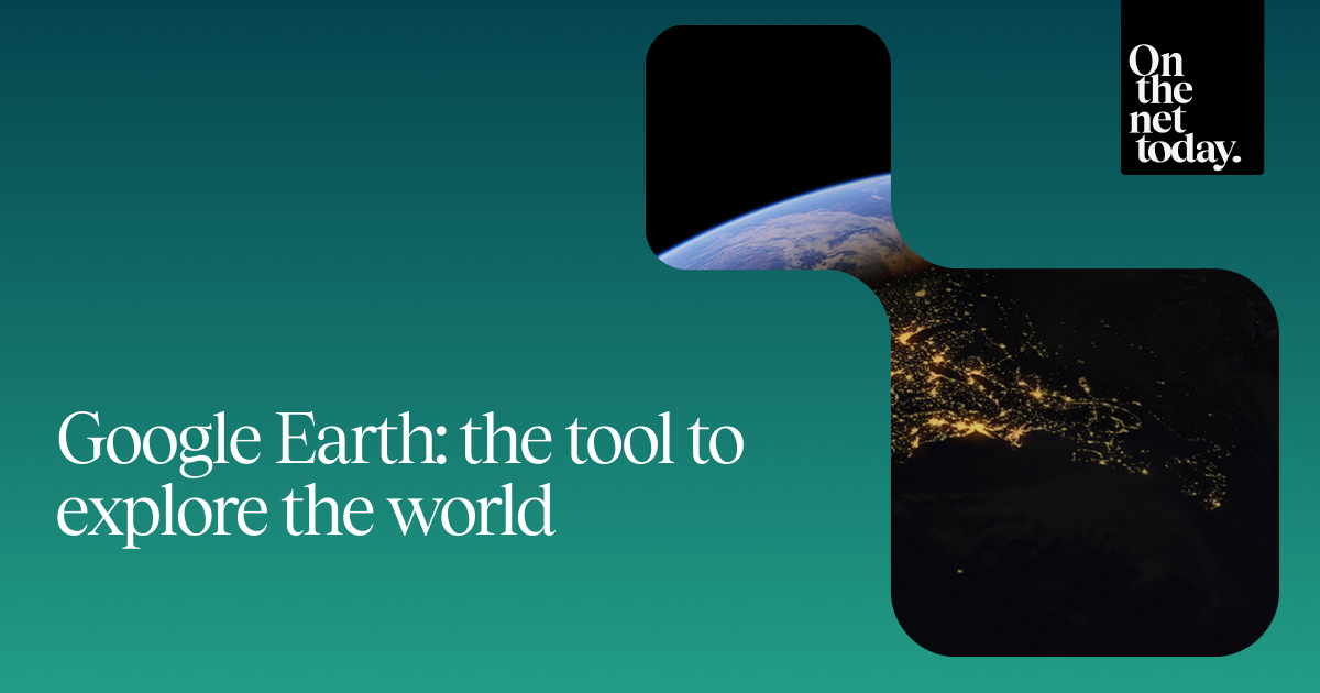 Google Earth: the tool to explore the world