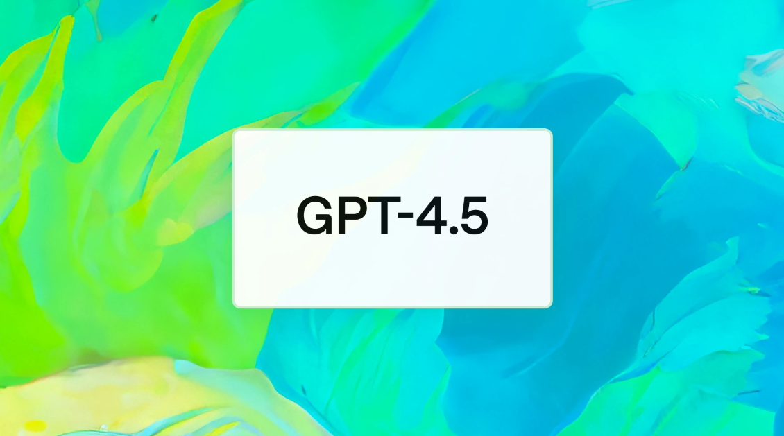OpenAI Launches Long-Awaited GPT-4.5 👀 OpenAI Launches Long-Awaited GPT-4.5 👀