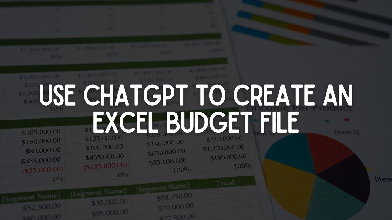 Use ChatGPT To Create an Excel Budget File