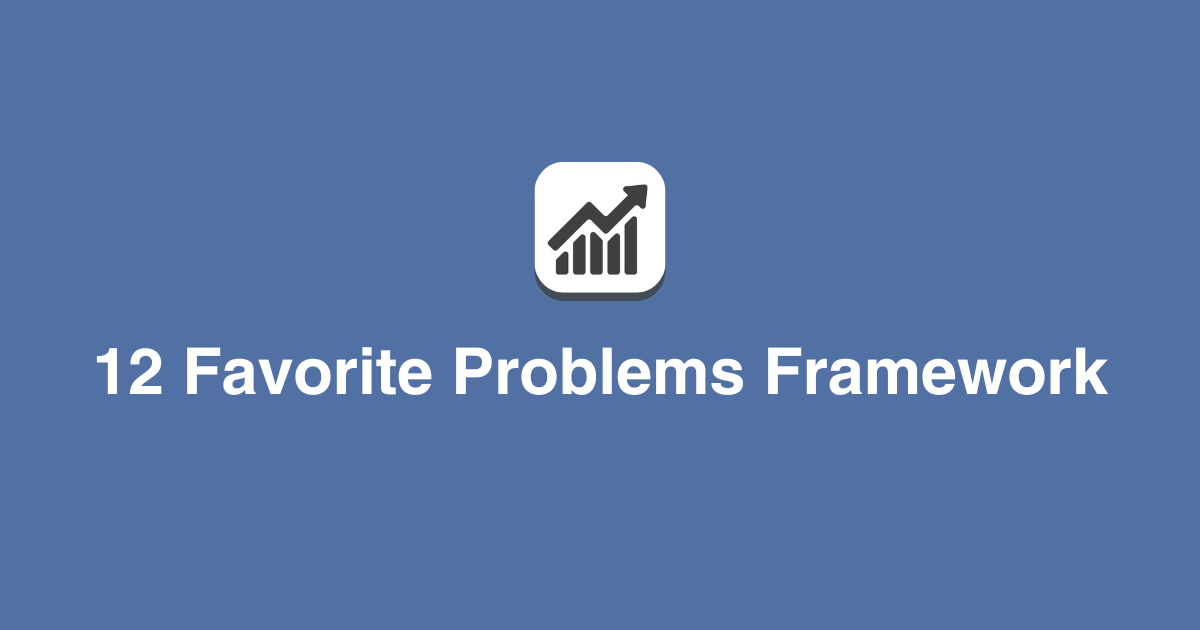 The 12 Favorite Problems Framework