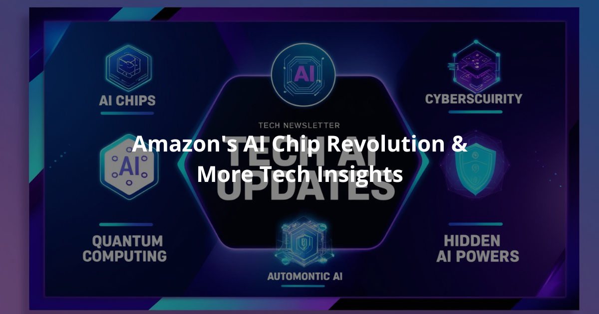 Amazon's AI Chip Revolution & More Tech Insights