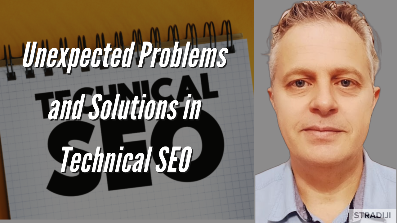 Unexpected Problems and Solutions in Technical SEO