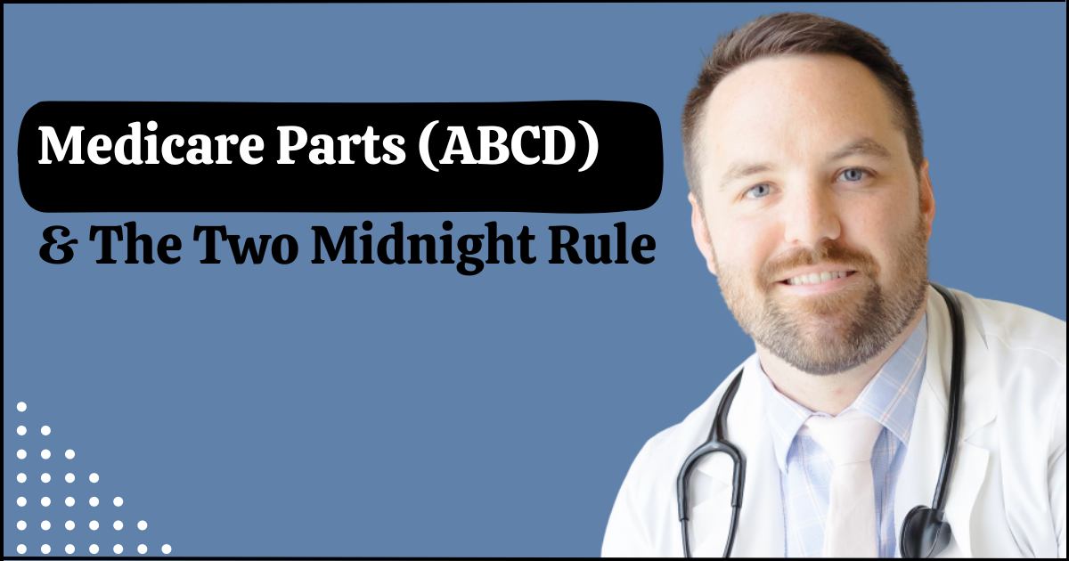 Medicare Parts & The Two Midnight Rule