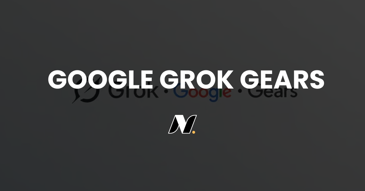Grok, Google & Gears