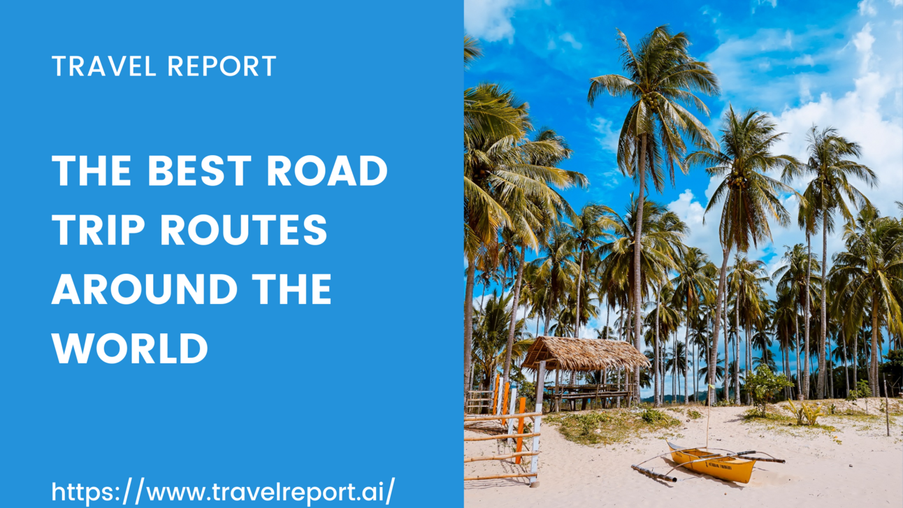 The Best Road Trip Routes Around the World