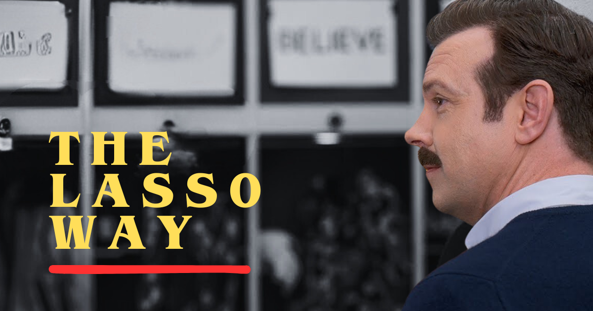 Ted Lasso: The Lasso Way