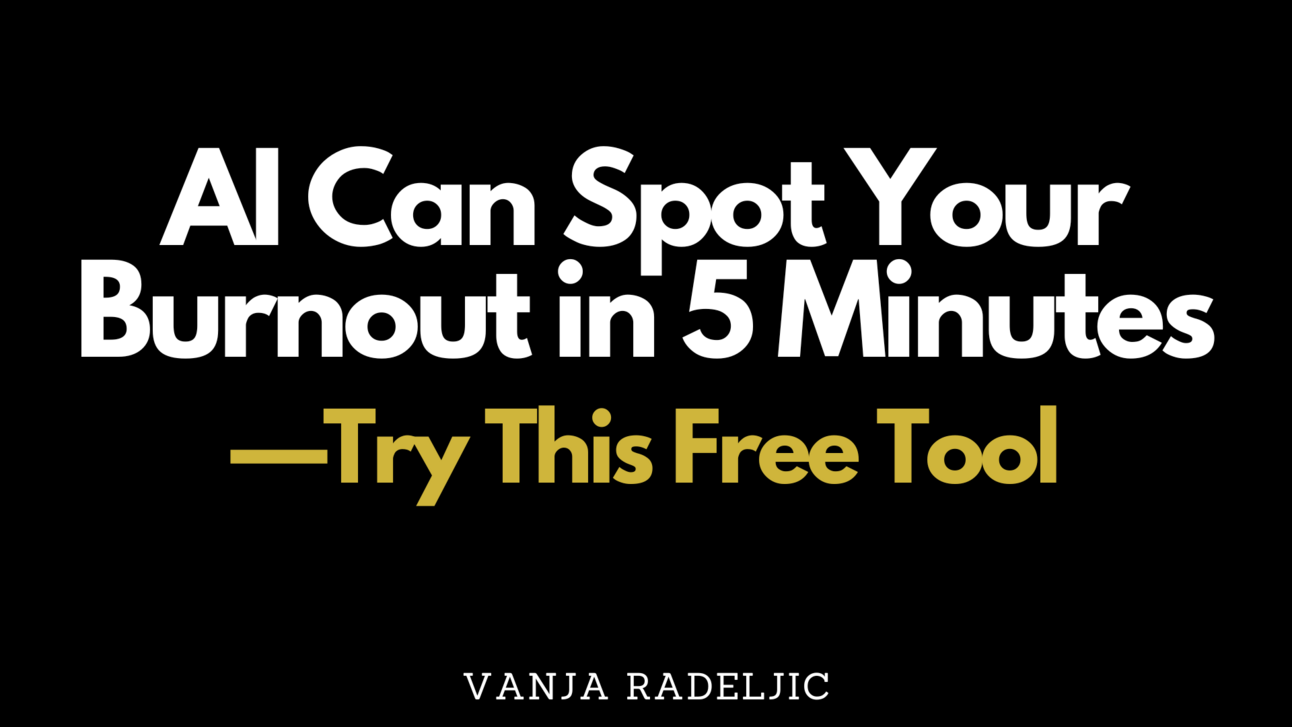 AI Can Spot Your Burnout in 5 Minutes—Try This Free Tool