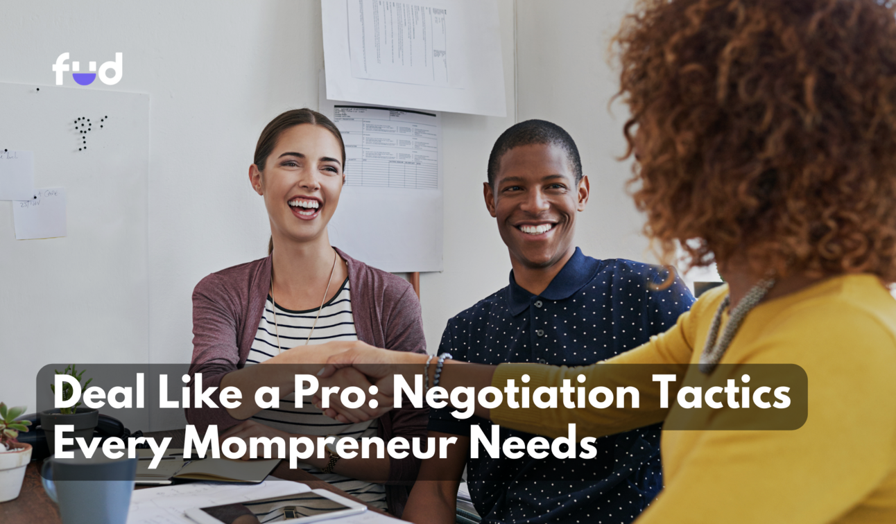 Deal Like a Pro: Negotiation Tactics Every Mompreneur Needs