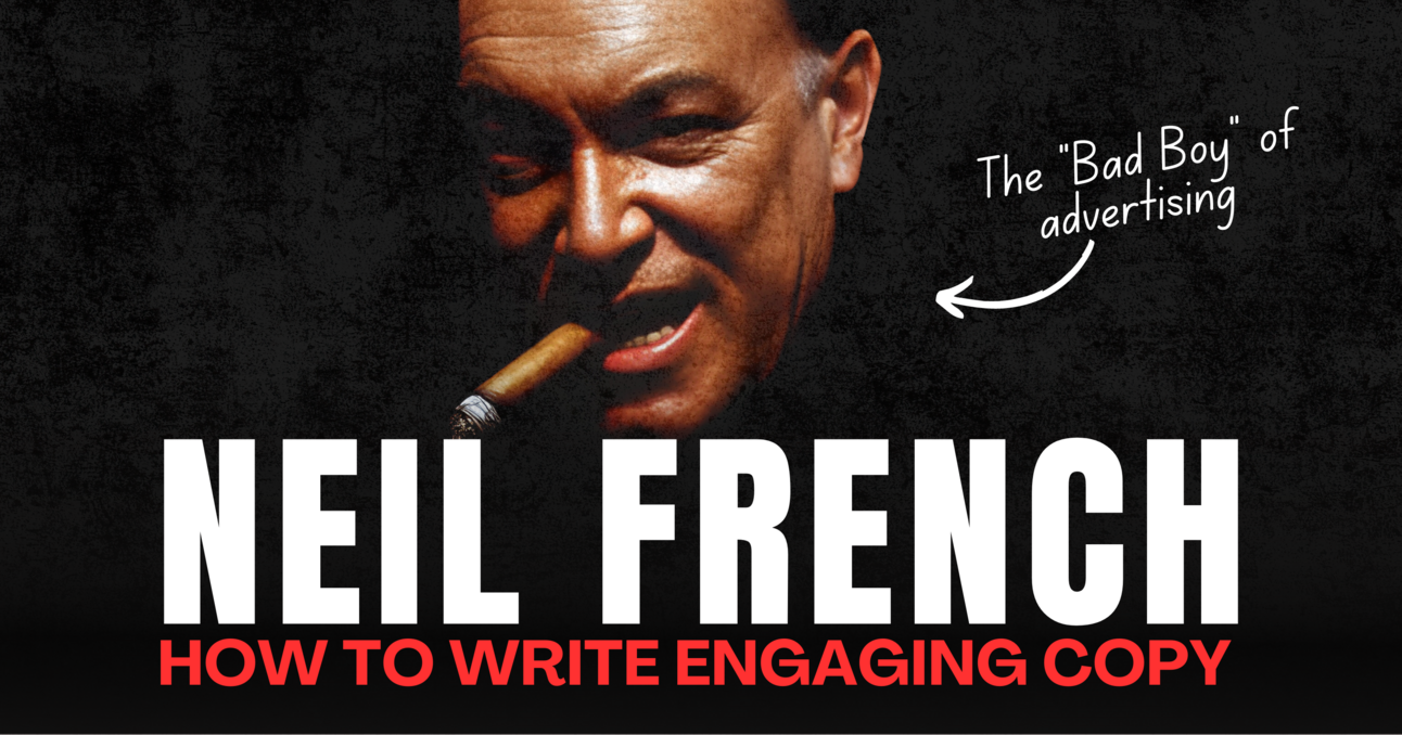 NEIL FRENCH: HOW TO WRITE ENGAGING COPY