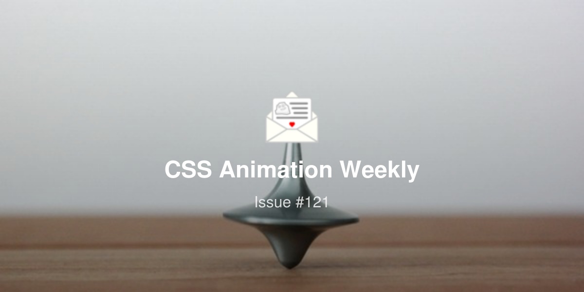 CSS Animation Weekly #121