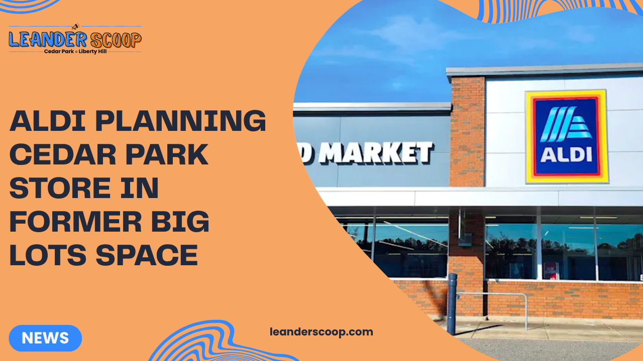 Aldi planning Cedar Park store in former Big Lots space