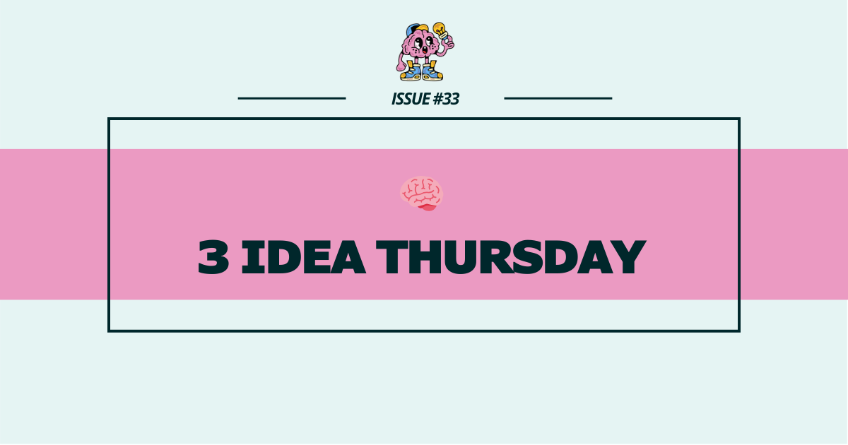 🧠 3 Idea Thursday
