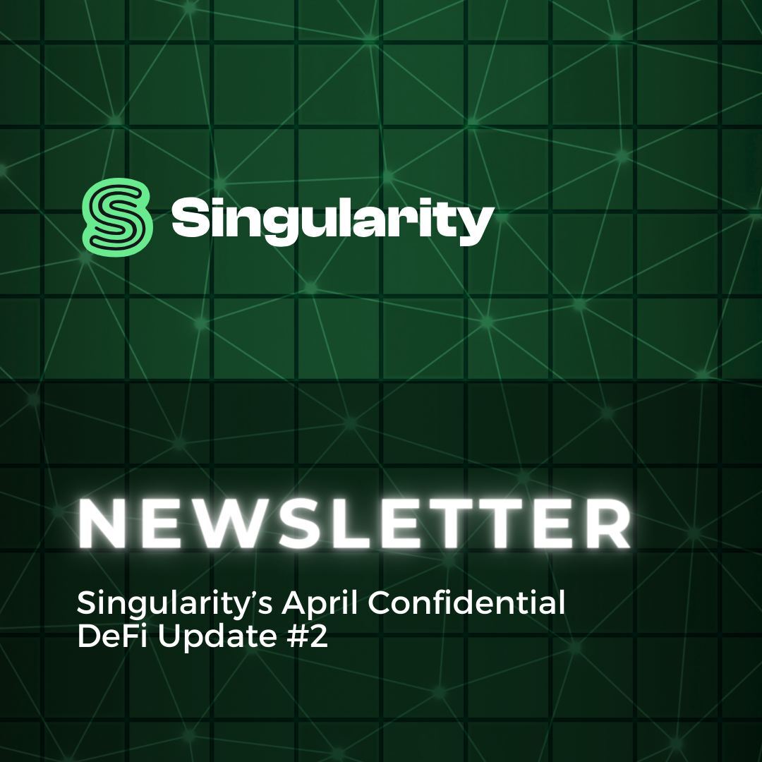 Singularity's April Confidential DeFi Update