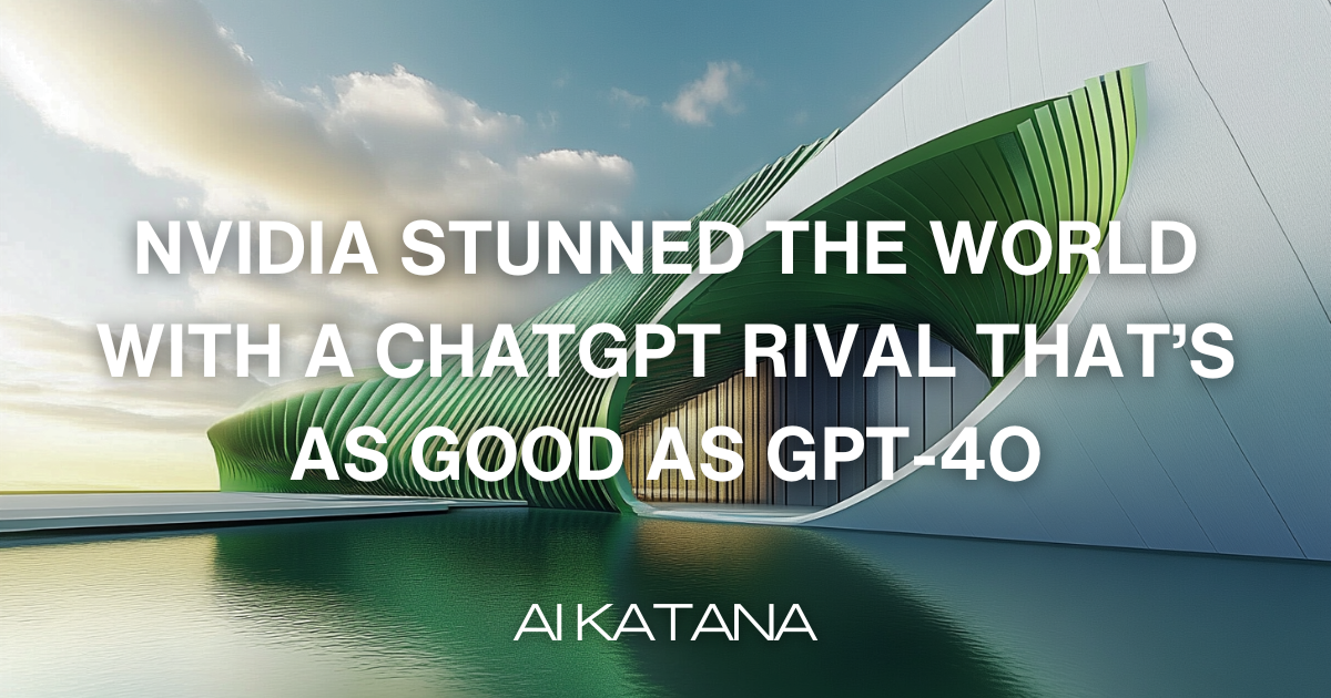 Nvidia stunned the world with a ChatGPT rival that’s as good as GPT-4o