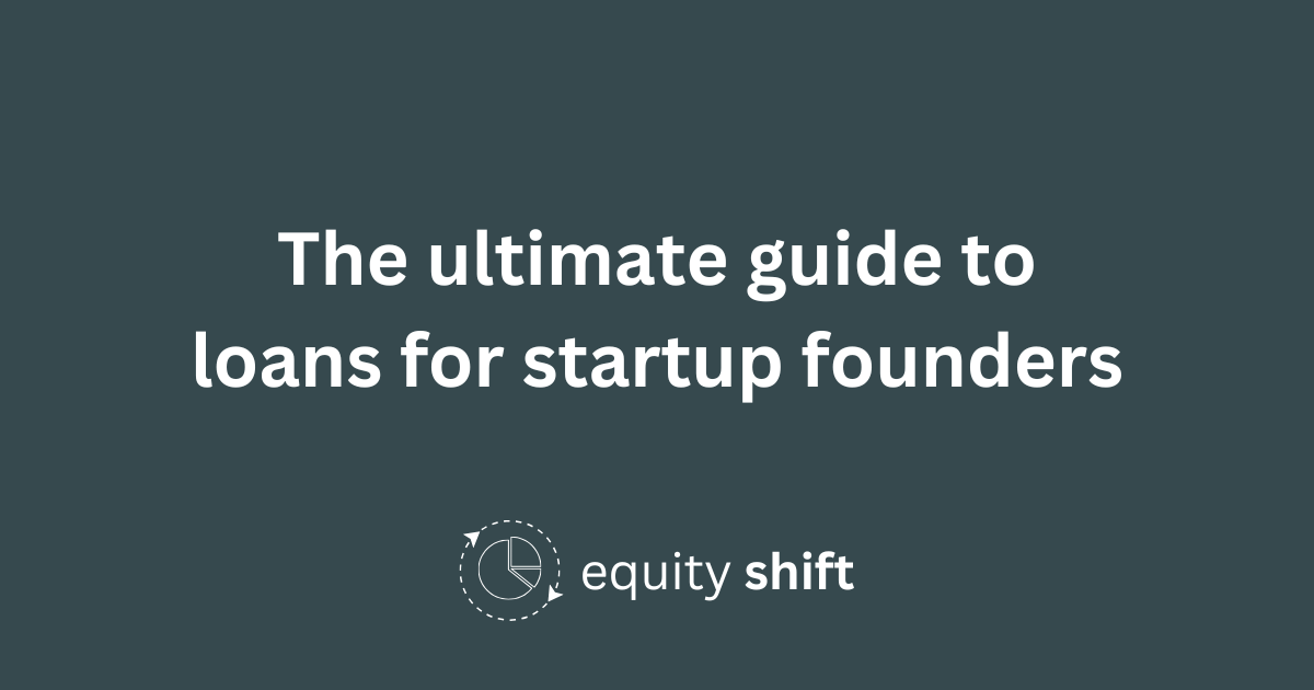 The ultimate guide to loans for startup founders