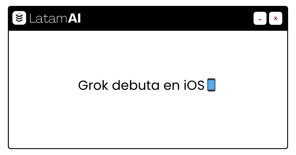 Llegó Grok, el LLM de X, a iOS