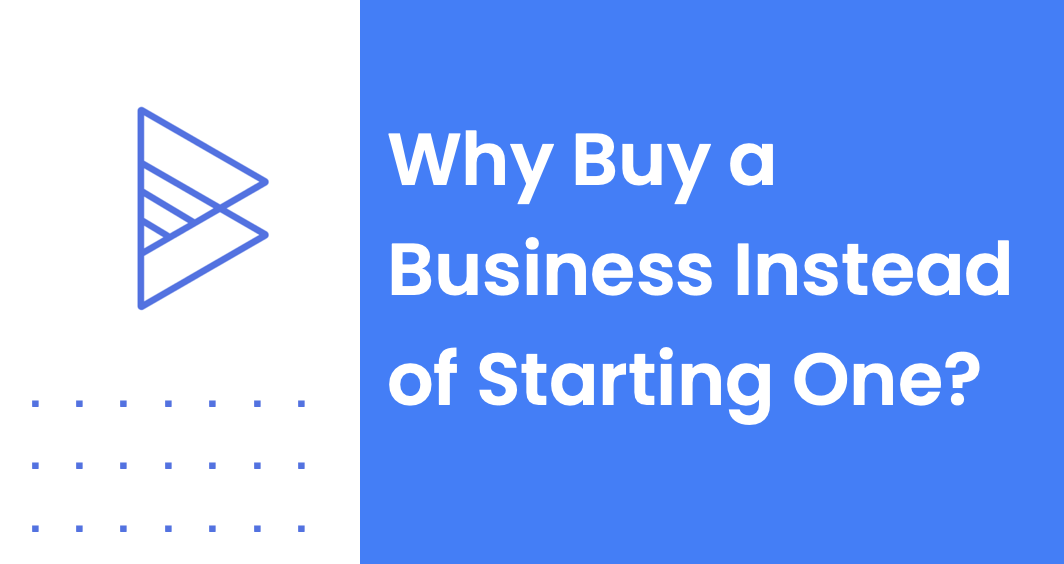 Why Buy a Business Instead of Starting one?