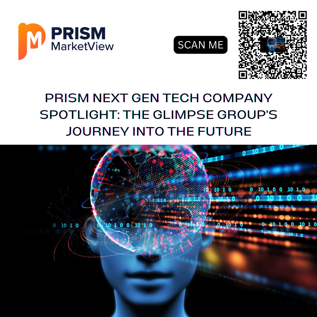 PRISM NEXT GEN TECH COMPANY SPOTLIGHT: THE GLIMPSE GROUP’S JOURNEY INTO ...